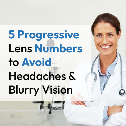 5 Progressive Lens Numbers to Avoid Headaches & Blurry Vision – lakoh